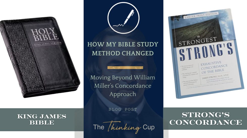 How My Bible Study Method Changed: Moving Beyond William Miller’s Concordance Approach - The ...